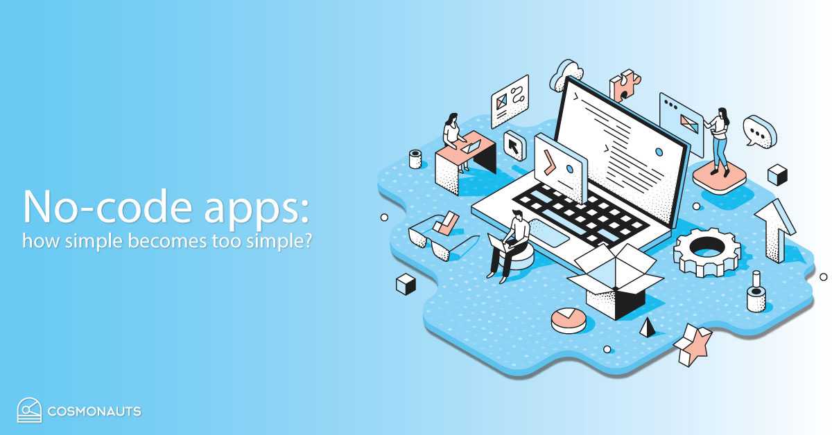 No-code apps: how simple becomes too simple?