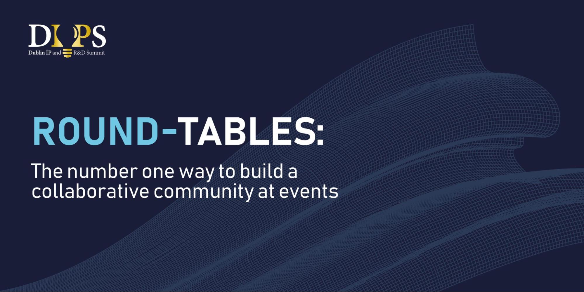 Round Tables: The #1 way to build a collaborative community at events